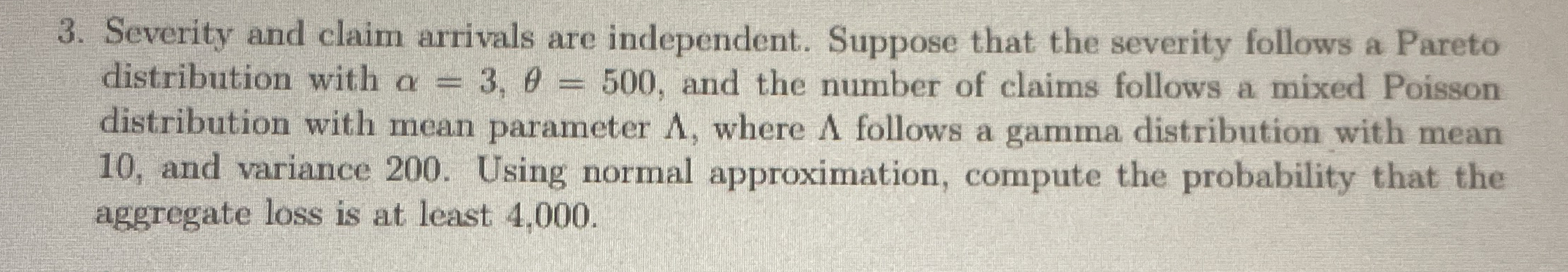 Solved Severity and claim arrivals are independent. Suppose | Chegg.com