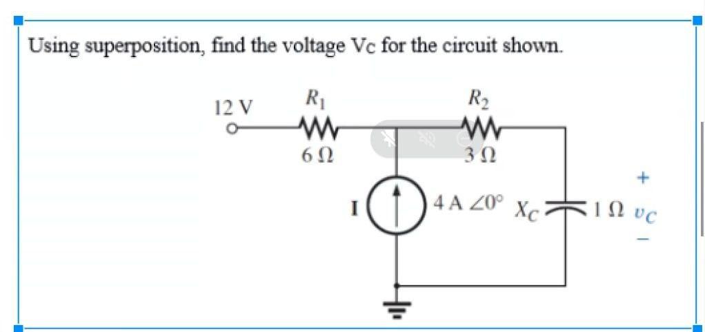 Solved Using superposition, find the voltage Vc for the | Chegg.com