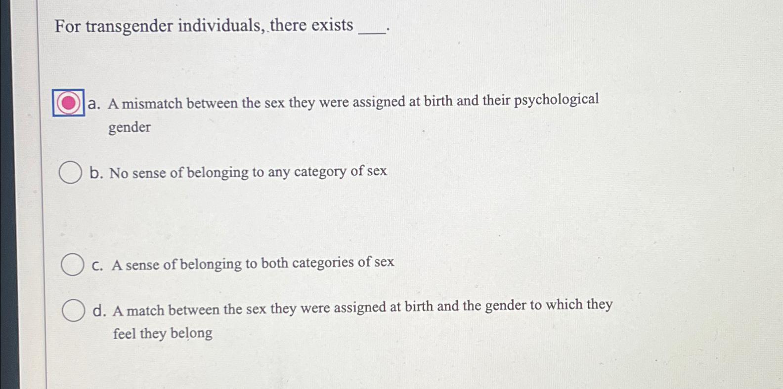 Solved For Transgender Individuals There Existsa ﻿a 