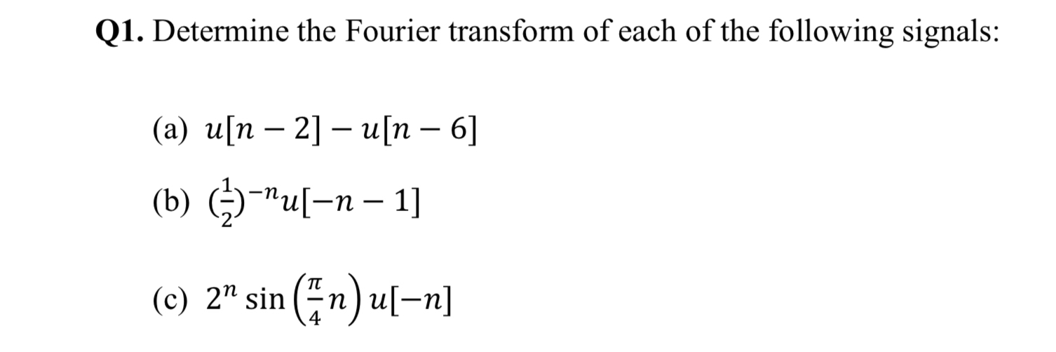 Solved Q1. ﻿Determine the Fourier transform of each of the | Chegg.com