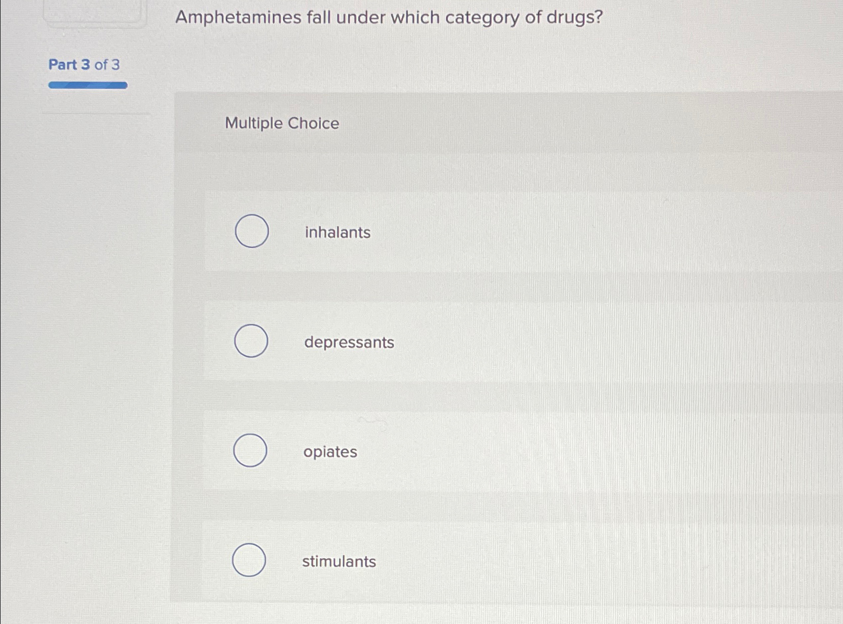 Solved Amphetamines fall under which category of drugs?Part | Chegg.com