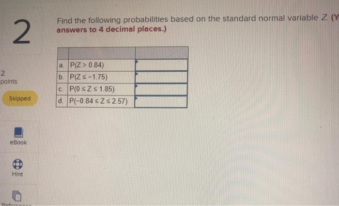 Solved 2 Find the following probabilities based on the | Chegg.com