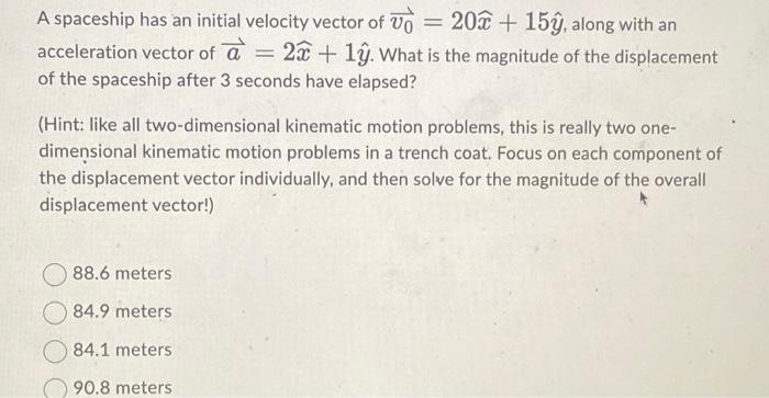 Solved A spaceship has an initial velocity vector of | Chegg.com