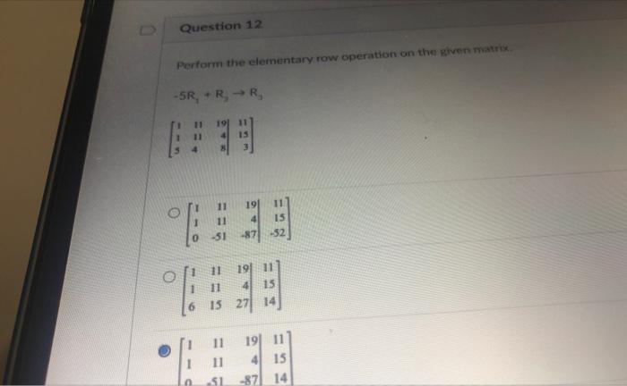 Solved Perform the elementary row operation on the given | Chegg.com