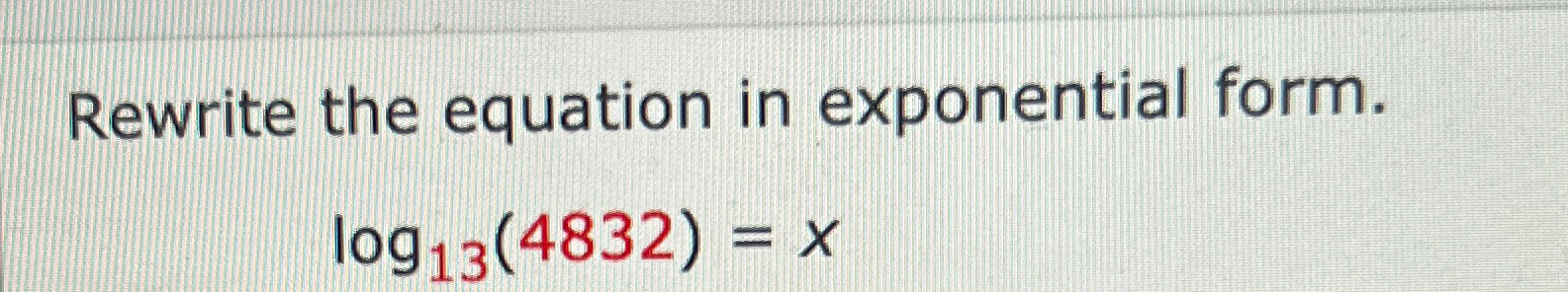 Solved Rewrite the equation in exponential | Chegg.com