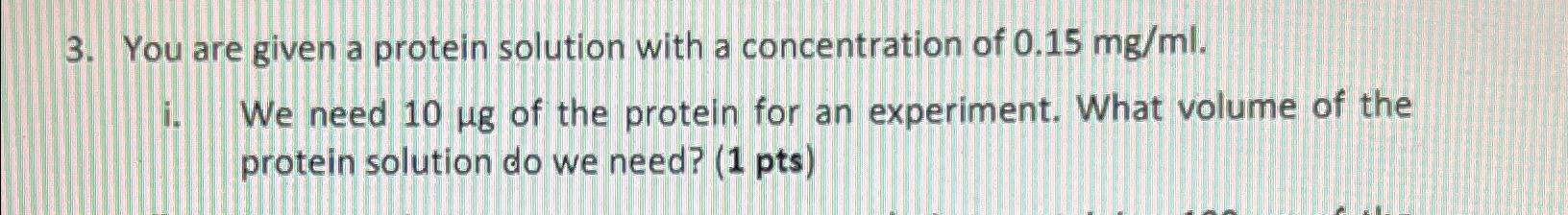 Solved You are given a protein solution with a concentration | Chegg.com