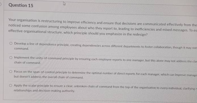 Solved Question 15Your organisation is restructuring to | Chegg.com