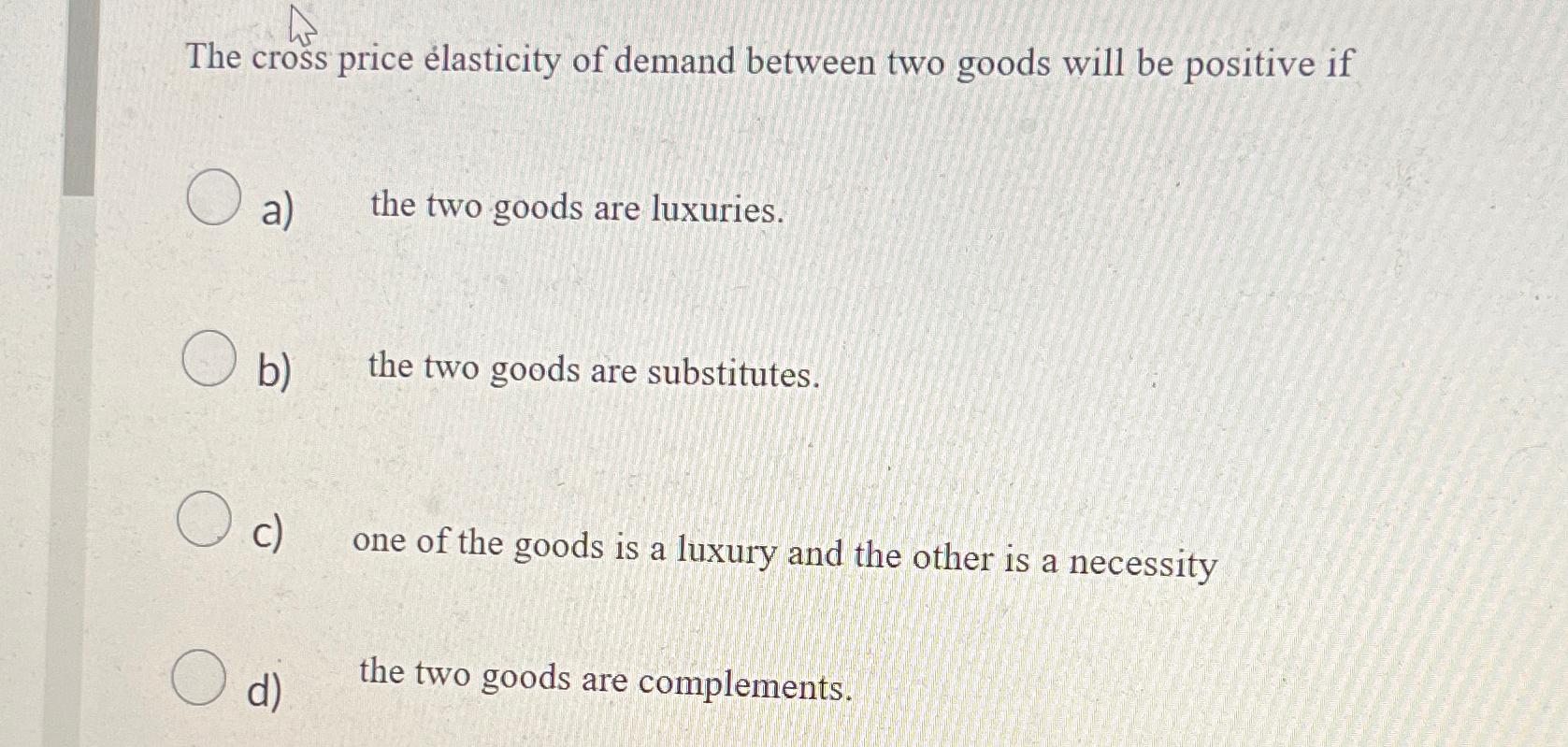 Solved The cross price élasticity of demand between two | Chegg.com