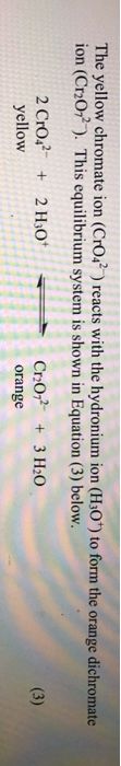 Solved The yellow chromate ion (CrO4?) reacts with the | Chegg.com