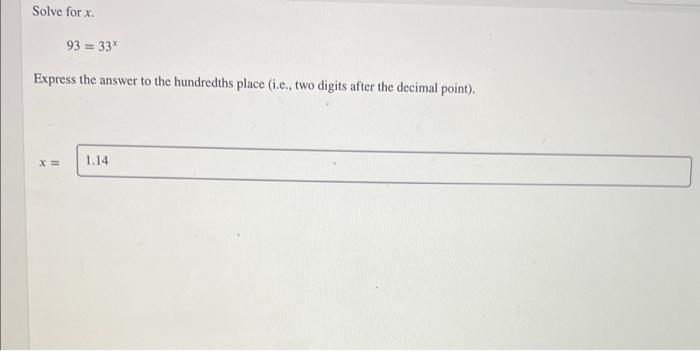 Solved Solve for x. 93=33x Express the answer to the | Chegg.com
