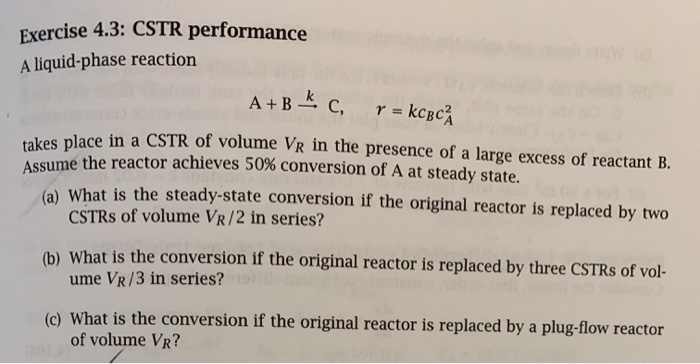 Solved Exercise 4.3: CSTR performance A liquid-phase | Chegg.com