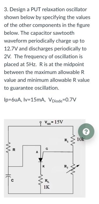 Solved 3. Design a PUT relaxation oscillator shown below by | Chegg.com