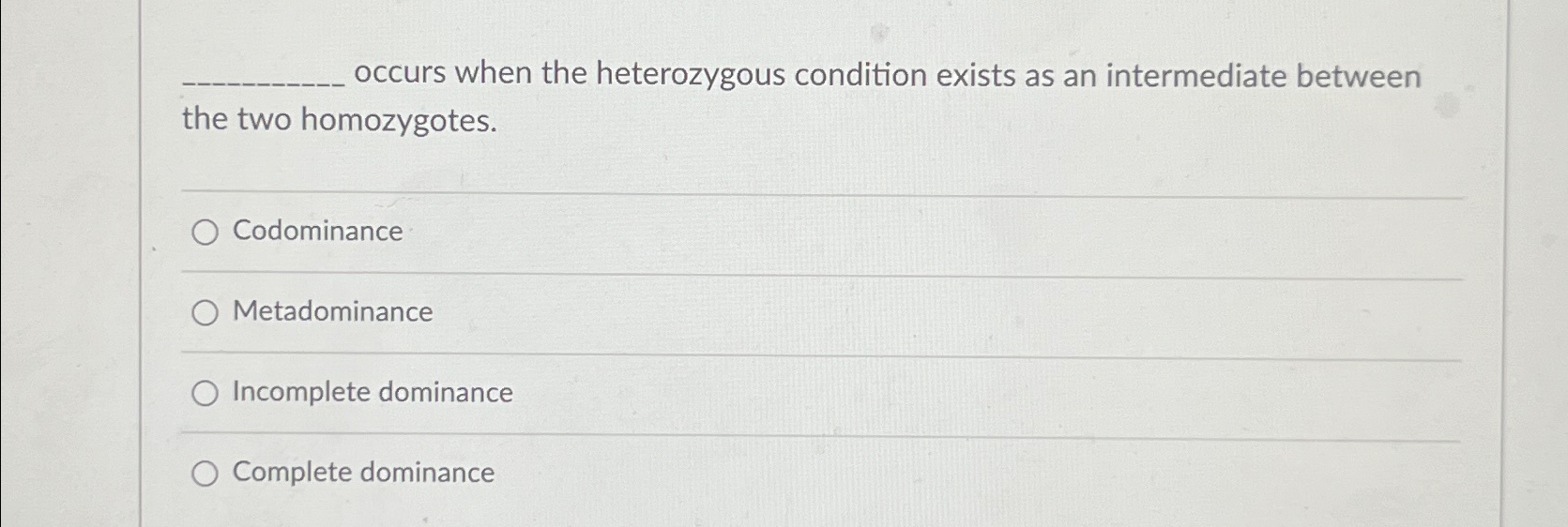 Solved occurs when the heterozygous condition exists as an | Chegg.com
