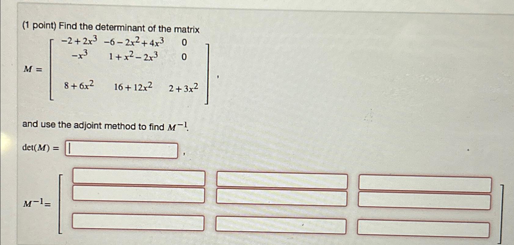 Solved (1 ﻿point) ﻿Find the determinant of the | Chegg.com