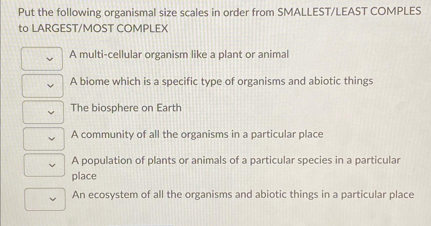 Solved Put the following organismal size scales in order | Chegg.com