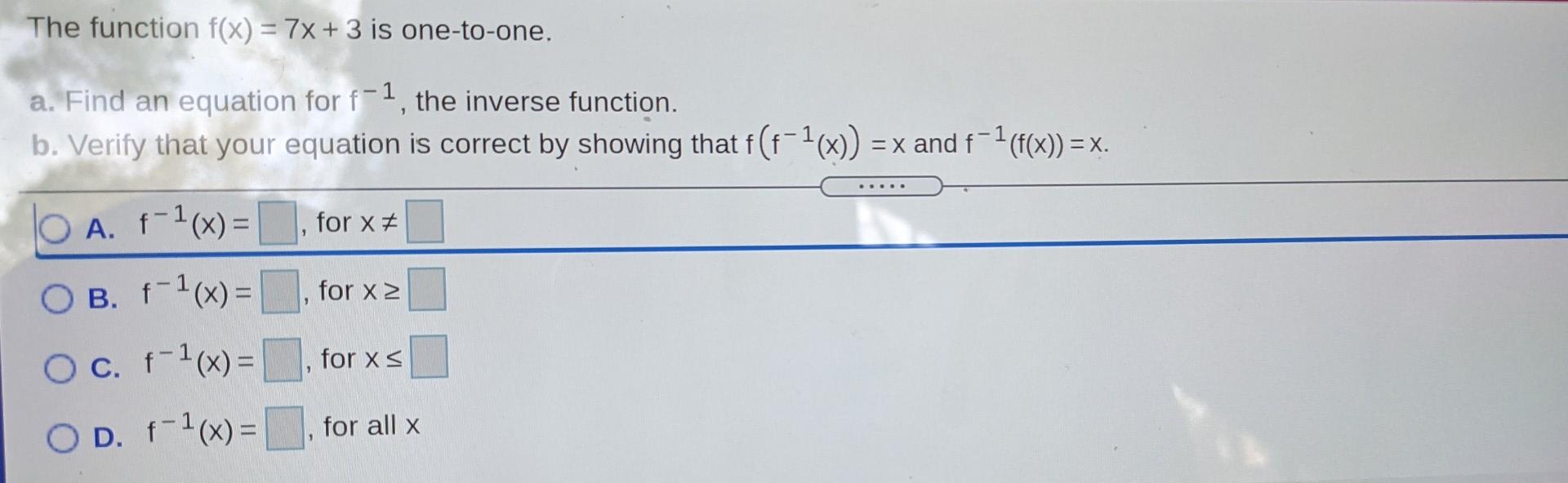Solved The function f(x) = 7x + 3 is one-to-one. a. Find an | Chegg.com