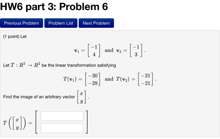 Solved (1 point) Let v1=[−14] and v2=[−13] Let T:R2→R2 be | Chegg.com
