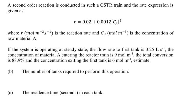 Solved A second order reaction is conducted in such a CSTR | Chegg.com