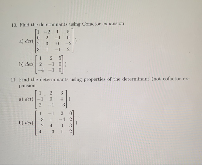 Solved 10. Find the determinants using Cofactor expansion [1 | Chegg.com