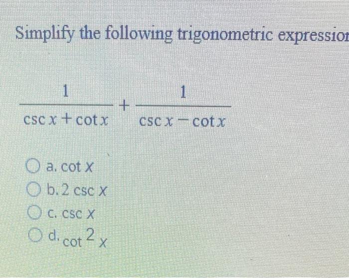 Solved Simplify the following trigonometric expression 1 1 | Chegg.com