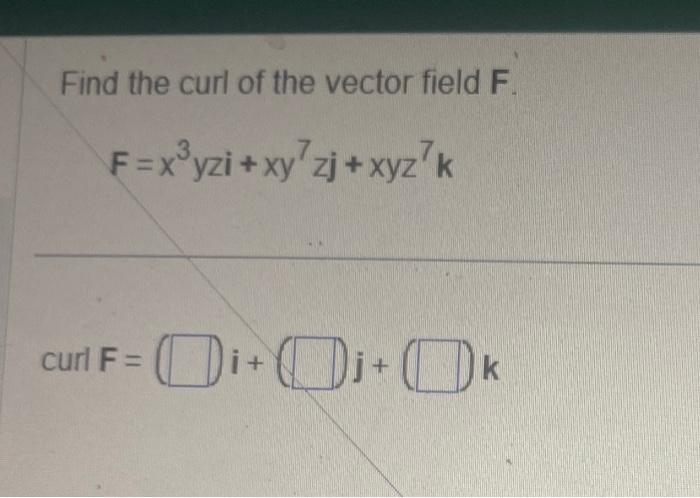 Solved Find the curl of the vector field F. | Chegg.com