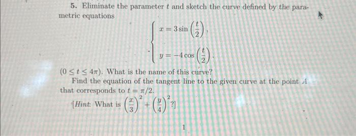 Solved 5. Eliminate the parameter t and sketch the curve | Chegg.com