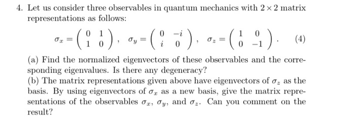 Solved 4. Let us consider three observables in quantum | Chegg.com