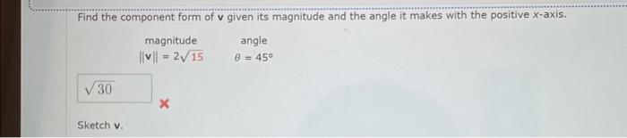 Solved Find the component form of v given its magnitude and | Chegg.com