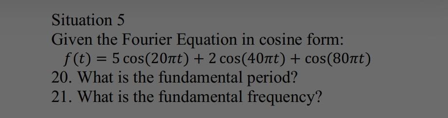Solved Situation 5 Given the Fourier Equation in cosine | Chegg.com