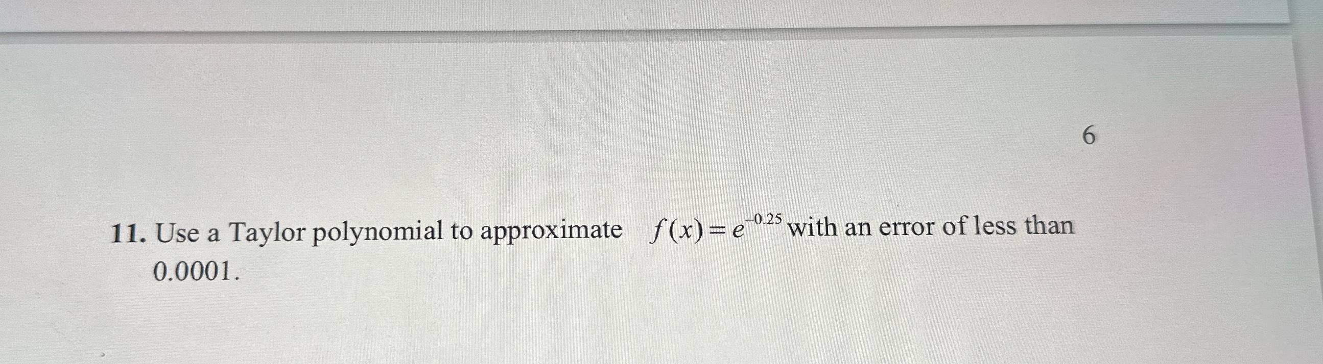Solved 611. ﻿Use a Taylor polynomial to approximate | Chegg.com