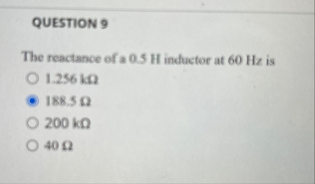 Solved QUESTION 9The reactance of a 0.5 ﻿H inductor at 60 | Chegg.com