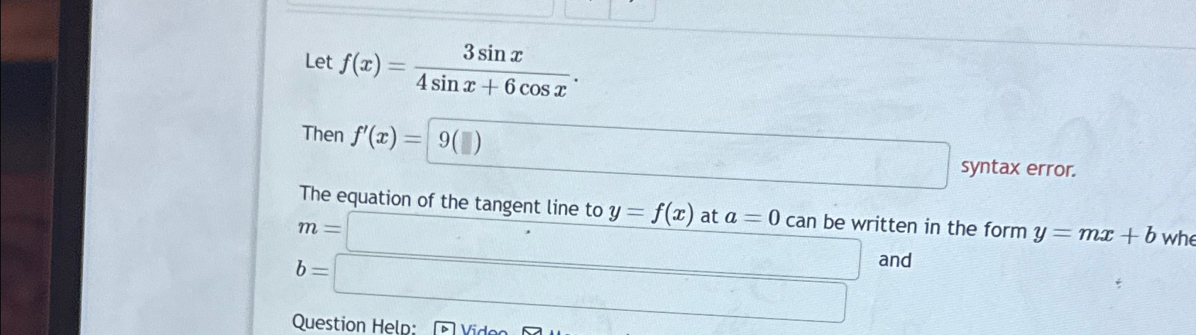 Solved Let f(x)=3sinx4sinx+6cosx.Then f'(x)=9( ) ﻿syntax | Chegg.com