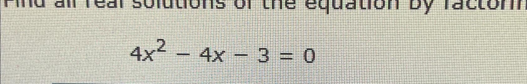 Solved 4x2-4x-3=0 | Chegg.com
