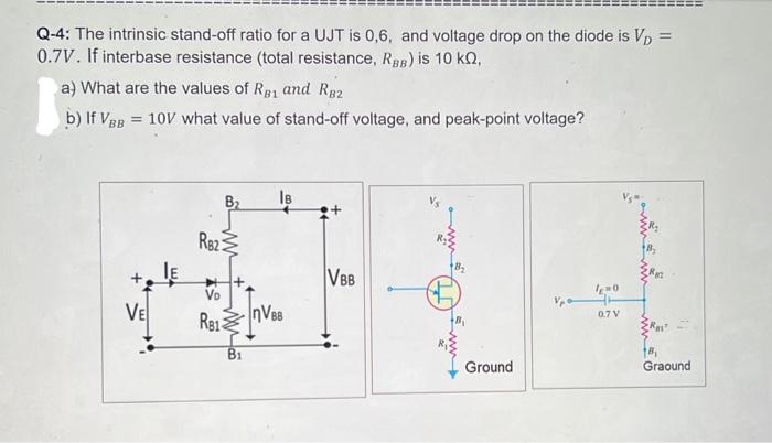Solved Q-4: The intrinsic stand-off ratio for a UJT is 0,6 , | Chegg.com