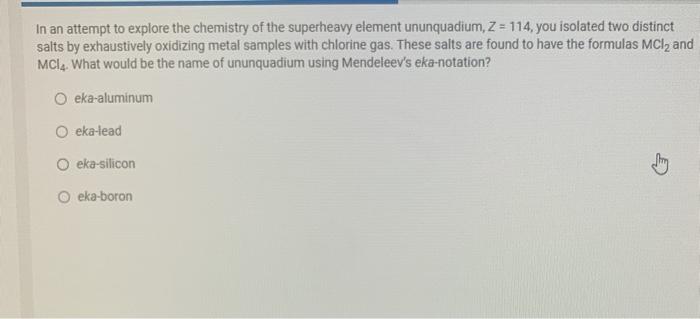 Solved In an attempt to explore the chemistry of the | Chegg.com