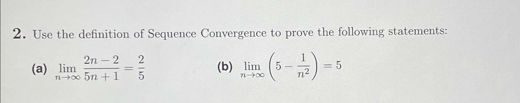 Solved Use the definition of Sequence Convergence to prove | Chegg.com