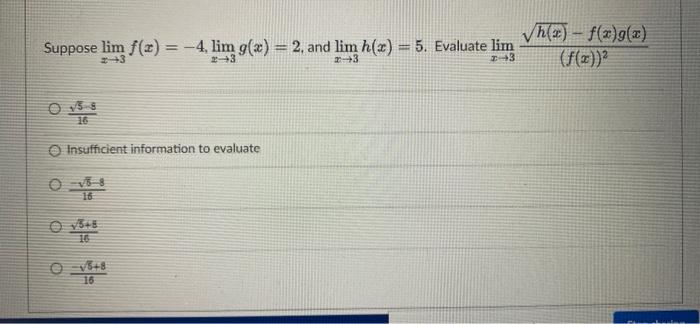 Solved Suppose lim f(x) = -4, lim g(x) = 2, and lim h(x) = | Chegg.com