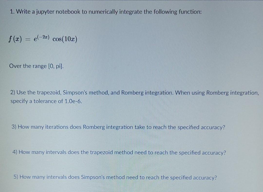 Solved 1. Write a jupyter notebook to numerically integrate | Chegg.com