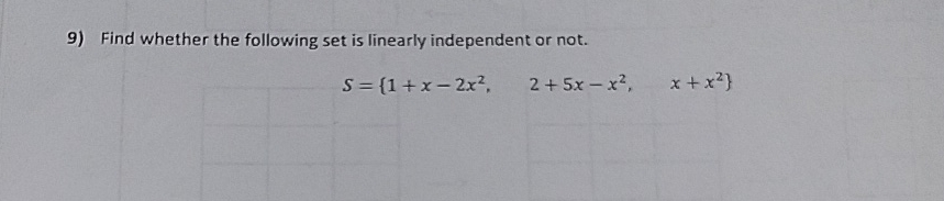 Solved Find whether the following set is linearly | Chegg.com