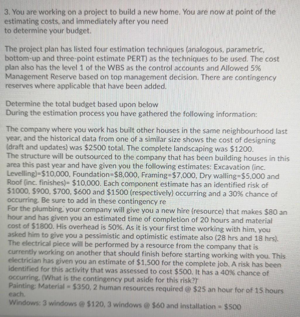 Solved 3. You are working on a project to build a new home. | Chegg.com