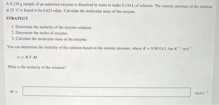 Solved A 0.139 g sample of an unknown enzyme is dissolved in | Chegg.com