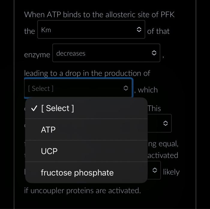 Solved When ATP binds to the allosteric site of PFK the of | Chegg.com