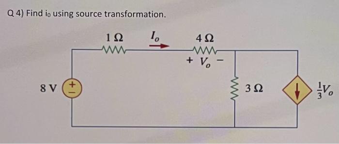 Solved Q 4) Find i0 using source transformation. | Chegg.com