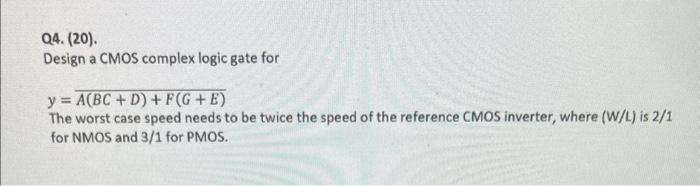 Solved Q4. (20). Design a CMOS complex logic gate for | Chegg.com