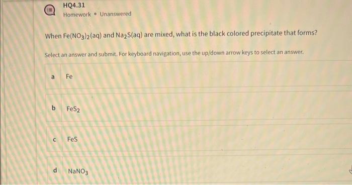 Solved When Fe(NO3)2(aq) and Na2 S(aq) are mixed, what is | Chegg.com