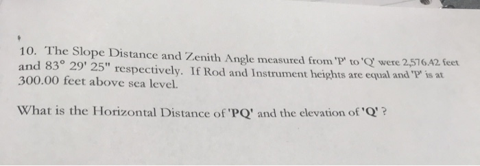 Solved 10. The Slope Distance and Zenith Angle measured from | Chegg.com