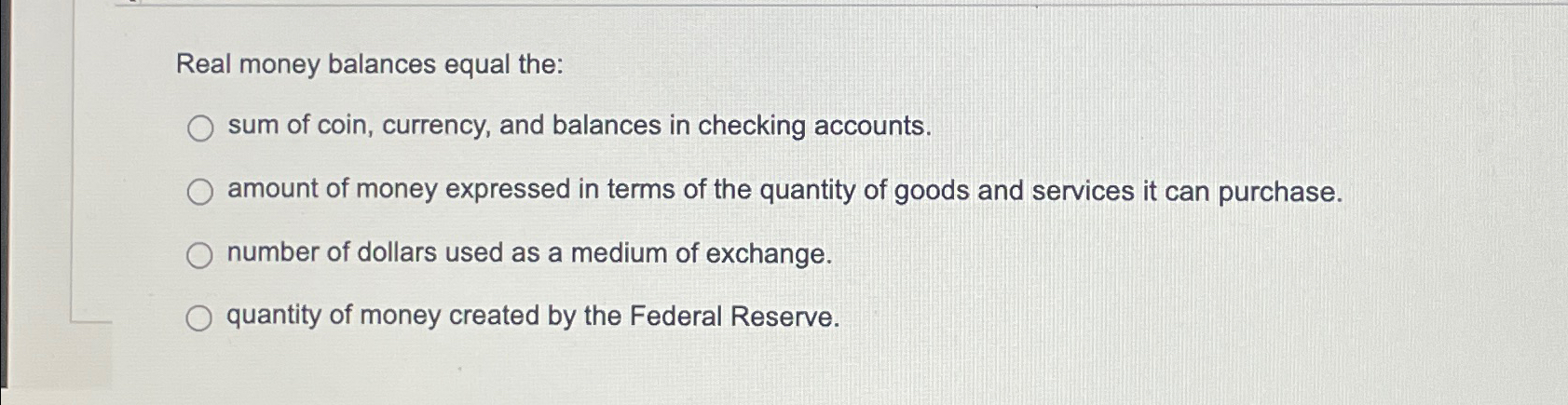 Solved Real money balances equal the:sum of coin, currency, | Chegg.com