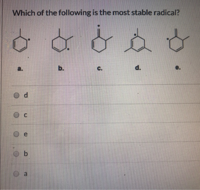 Solved Which of the following is the most stable radical? | Chegg.com