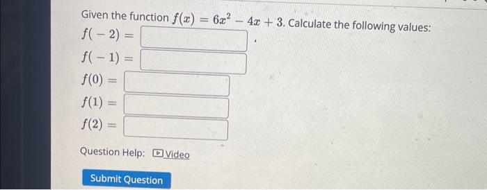 Solved Given the function f(x)=6x2−4x+3. Calculate the | Chegg.com