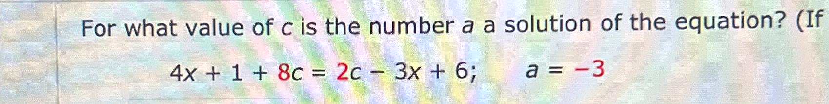 Solved For what value of c ﻿is the number a ﻿a solution of | Chegg.com